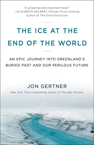 VIRTUAL TALK: “The Ice at the End of the World”with Jon Gertner ...