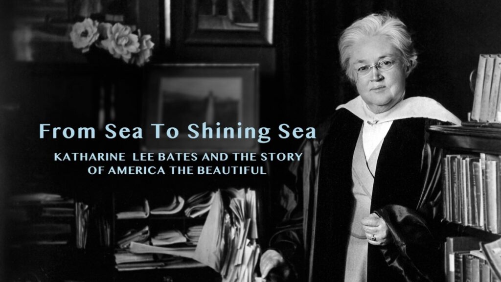 From Sea to Shining Sea: Katharine Lee Bates and the Story of America ...